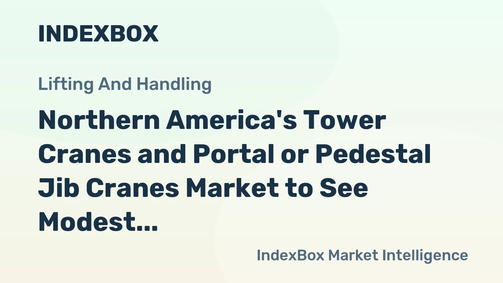 Northern America's Tower Cranes and Portal or Pedestal Jib Cranes Market to See Modest Growth with +0.1% CAGR