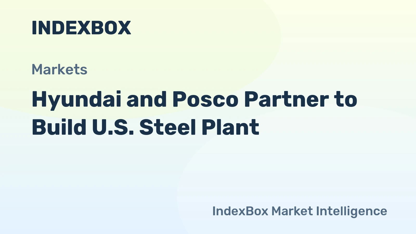 Hyundai and Posco Partner to Build U.S. Steel Plant