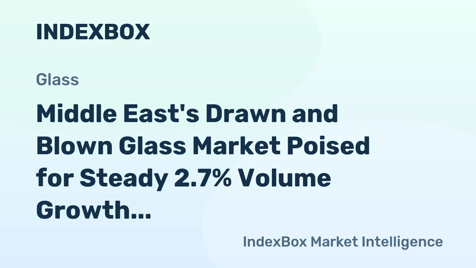 Middle East's Drawn and Blown Glass Market Poised for Steady 2.7% Volume Growth Through 2035
