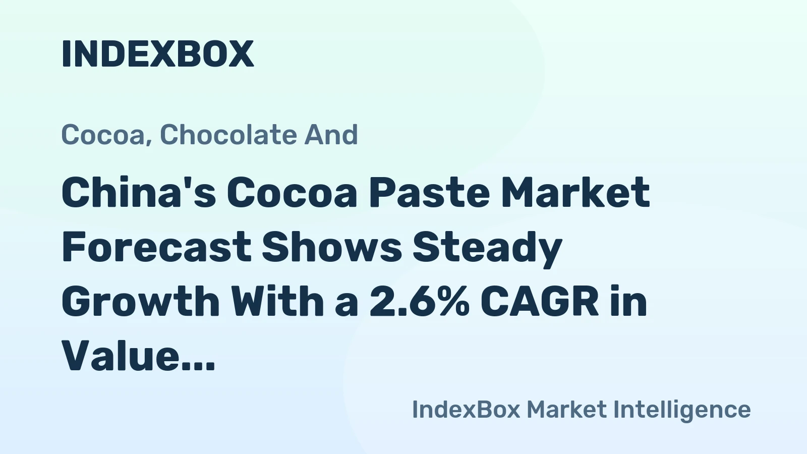 China's Cocoa Paste Market Forecast Shows Steady Growth With a 2.6% CAGR in Value Through 2035