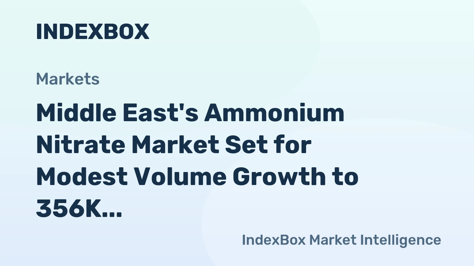 Middle East's Ammonium Nitrate Market Set for Modest Volume Growth to 356K Tons Despite Value Decline