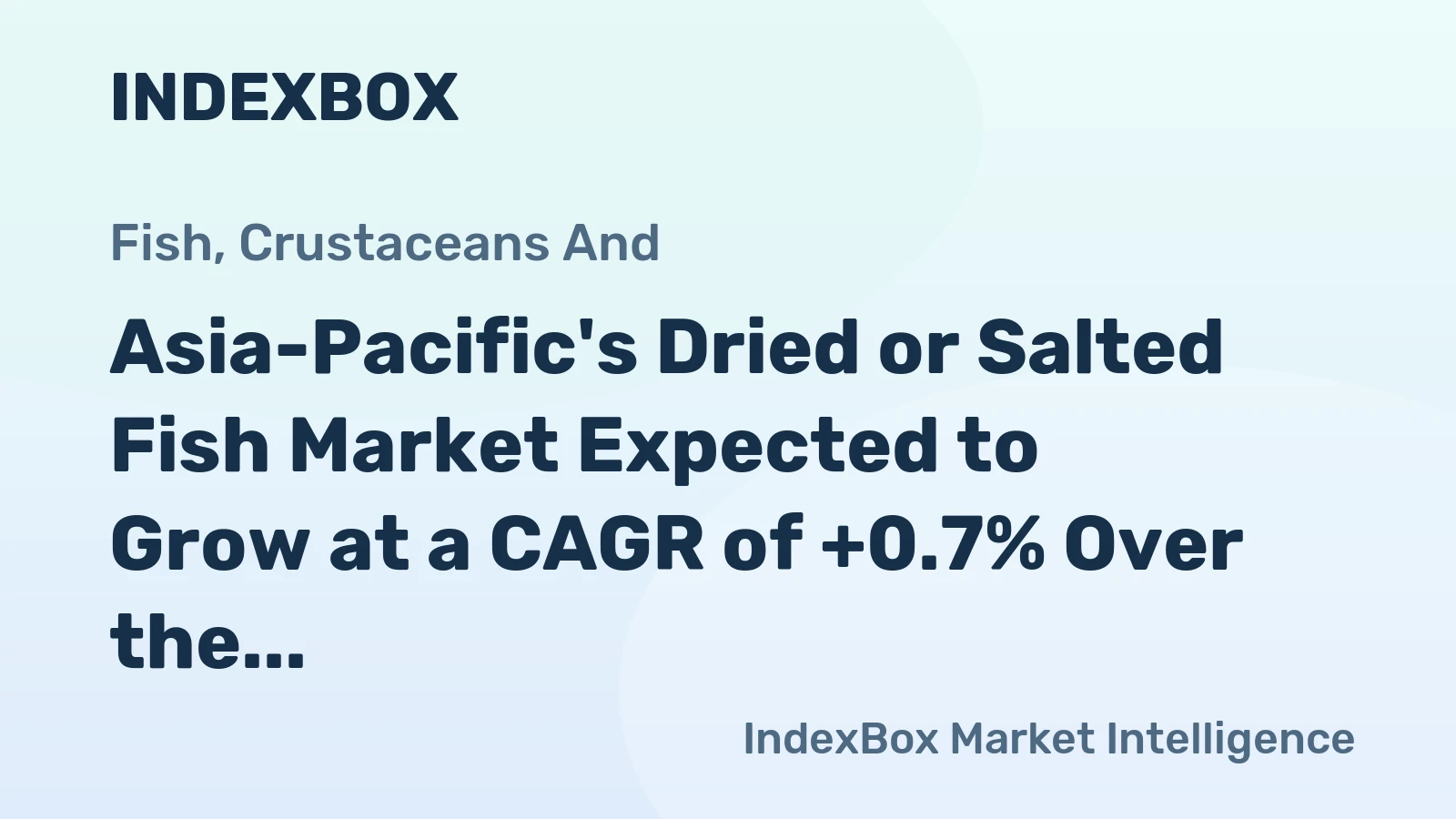 Asia-Pacific's Dried or Salted Fish Market Expected to Grow at a CAGR of +0.7% Over the Next Decade