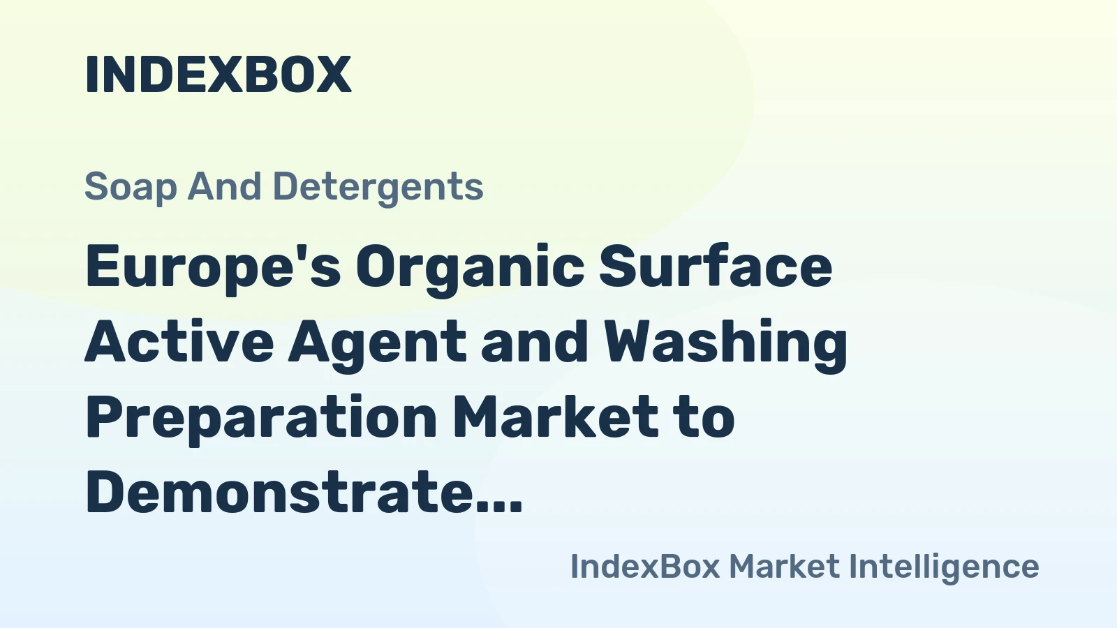 Europe's Organic Surface Active Agent and Washing Preparation Market to Demonstrate Slight Growth with a CAGR of +0.9% from 2024 to 2035
