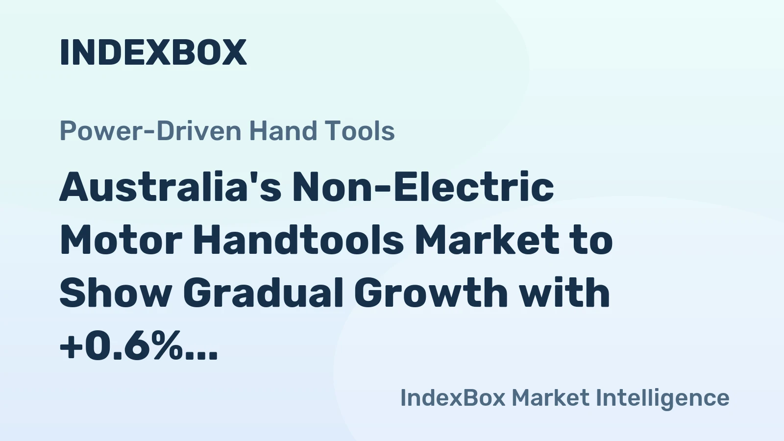 Australia's Non-Electric Motor Handtools Market to Show Gradual Growth with +0.6% CAGR from 2024 to 2035