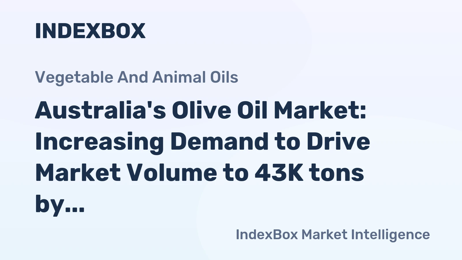 Australia's Olive Oil Market: Increasing Demand to Drive Market Volume to 43K tons by 2035, Valued at $258M