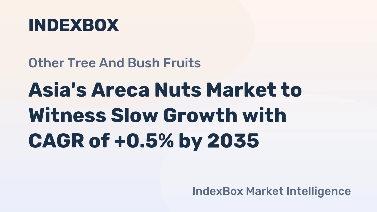 Asia's Areca Nuts Market to Witness Slow Growth with CAGR of +0.5% by 2035