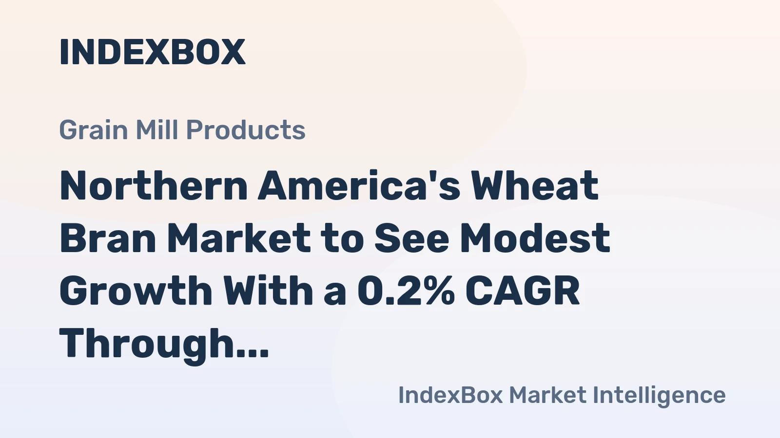Northern America's Wheat Bran Market to See Modest Growth With a 0.2% CAGR Through 2035