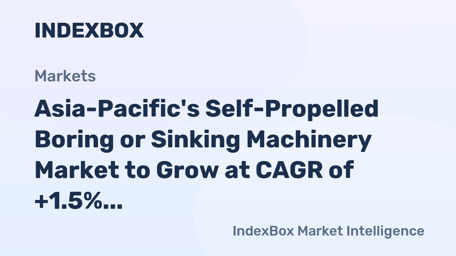 Asia-Pacific's Self-Propelled Boring or Sinking Machinery Market to Grow at CAGR of +1.5% through 2035