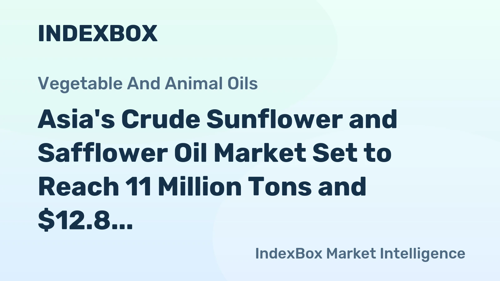 Asia's Crude Sunflower and Safflower Oil Market Set to Reach 11 Million Tons and $12.8 Billion
