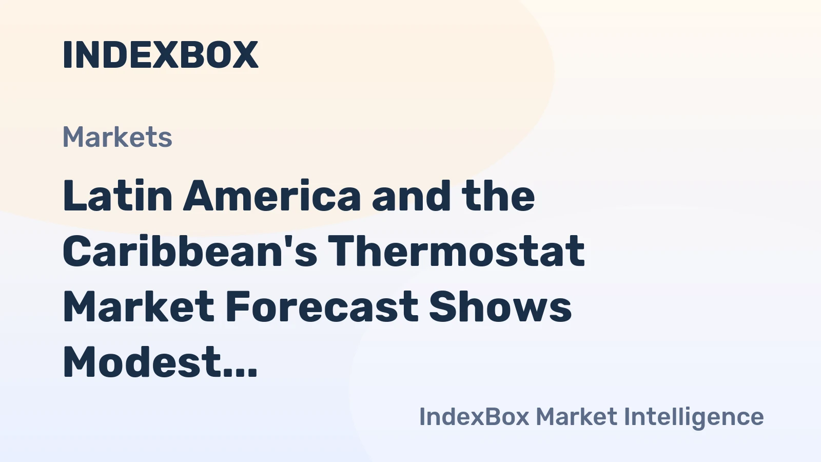 Latin America and the Caribbean's Thermostat Market Forecast Shows Modest Growth With a 1.2% CAGR in Value