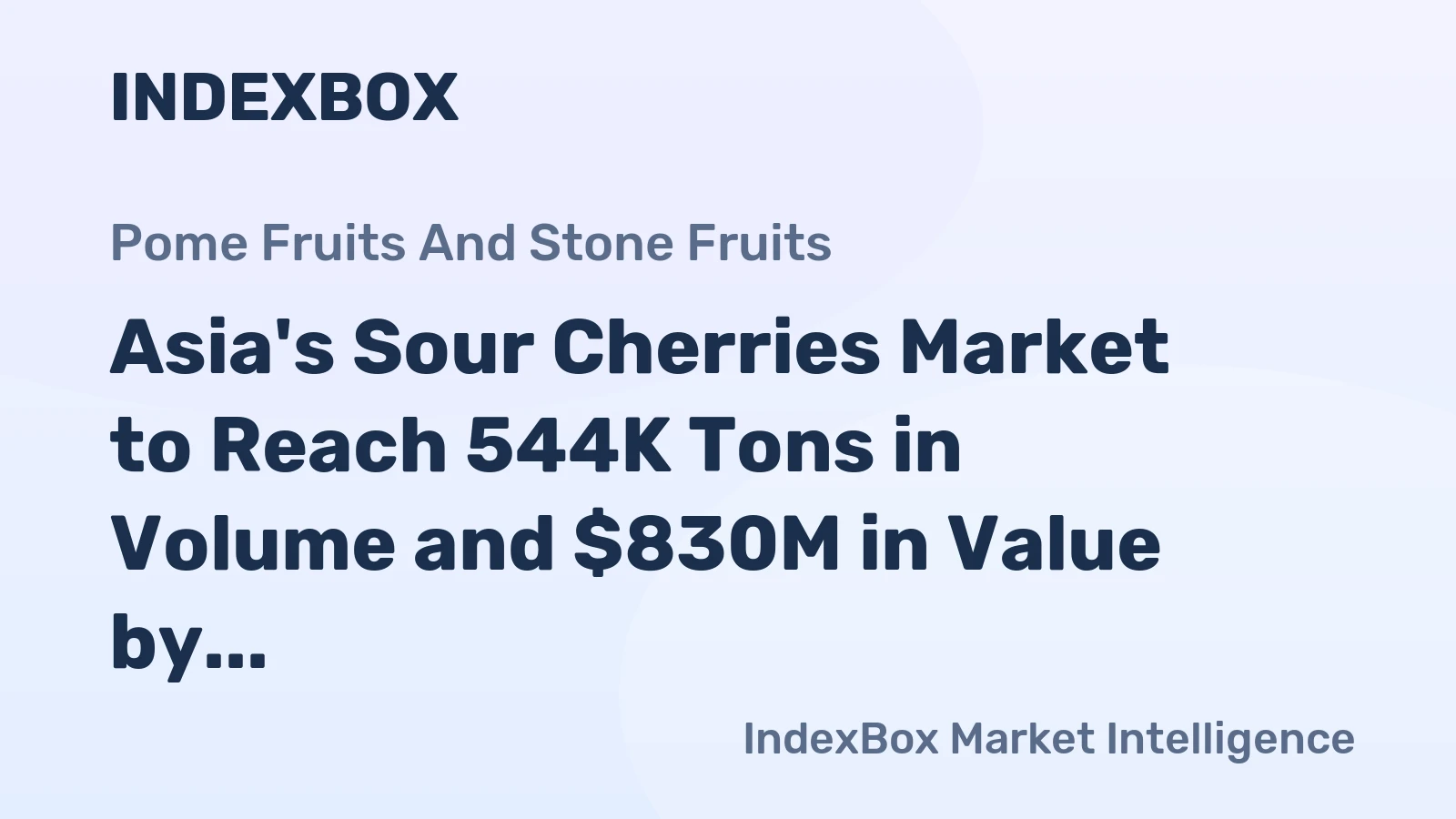 Asia's Sour Cherries Market to Reach 544K Tons in Volume and $830M in Value by 2035