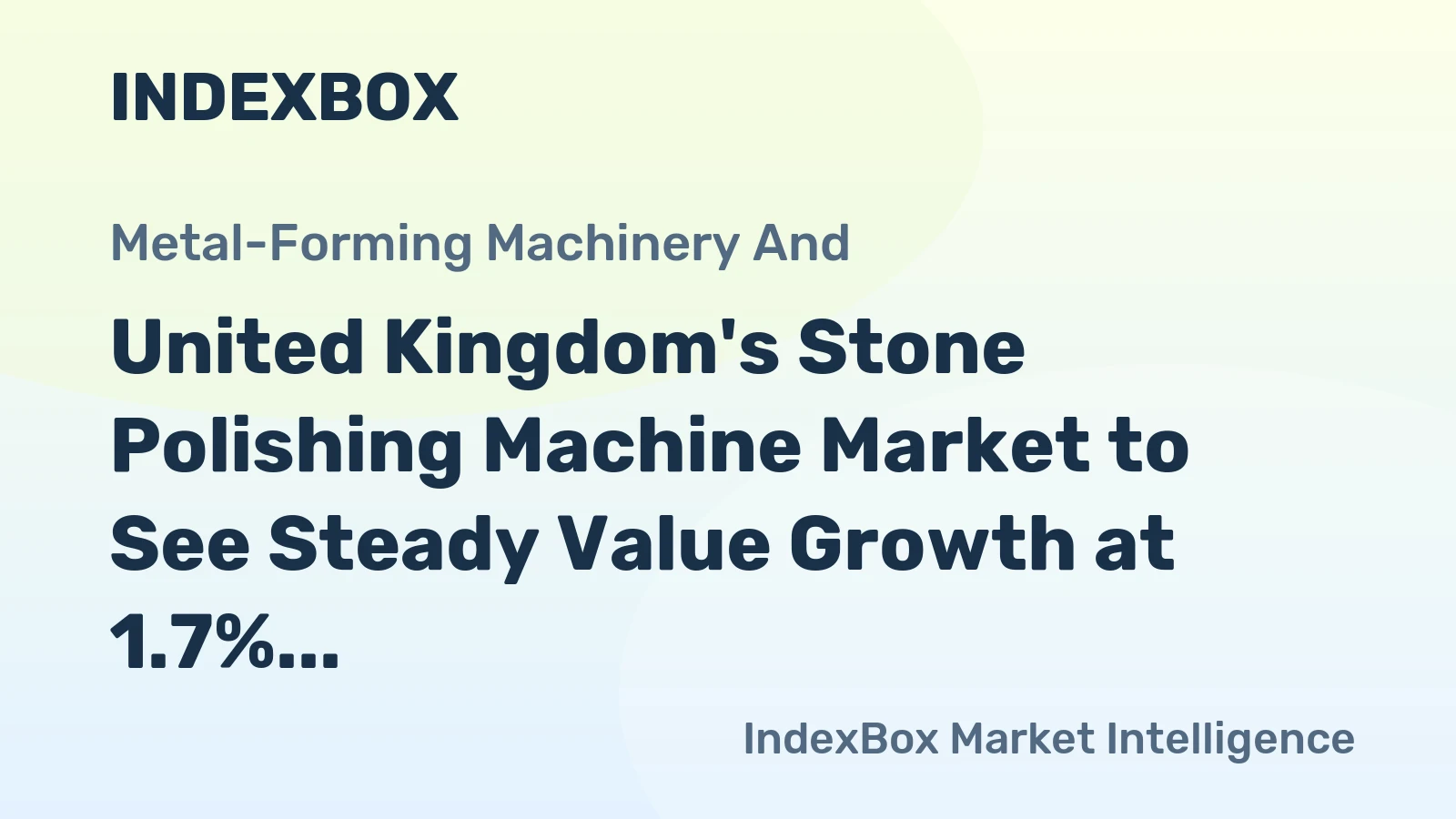 United Kingdom's Stone Polishing Machine Market to See Steady Value Growth at 1.7% CAGR