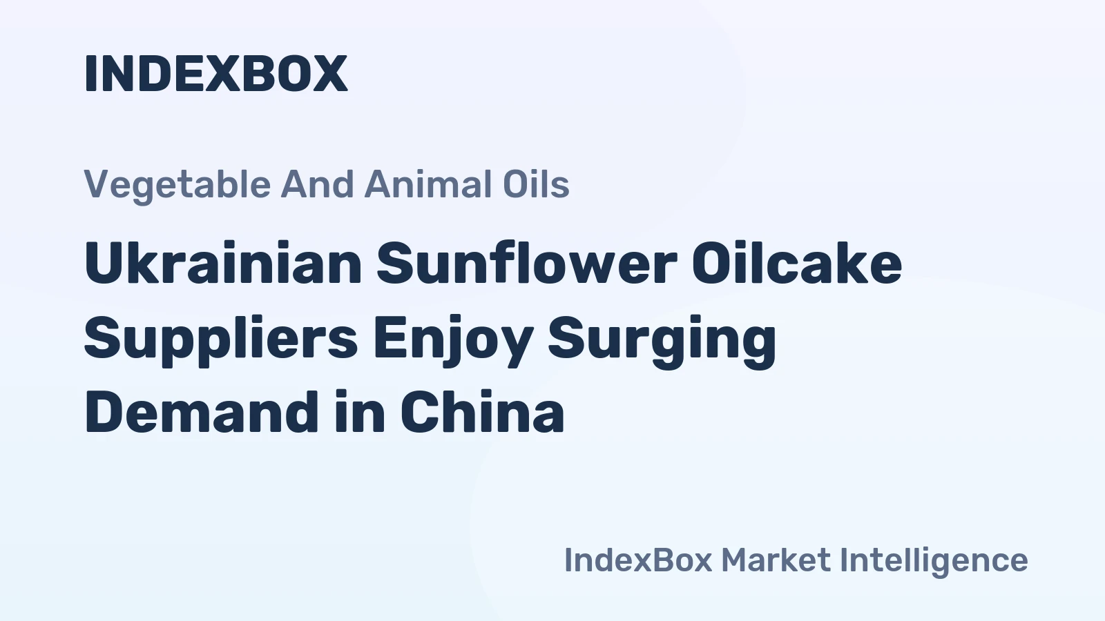 Ukrainian Sunflower Oilcake Suppliers Enjoy Surging Demand in China