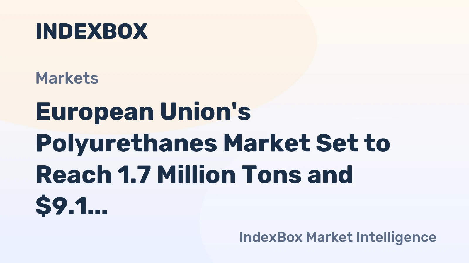 European Union's Polyurethanes Market Set to Reach 1.7 Million Tons and $9.1 Billion by 2035