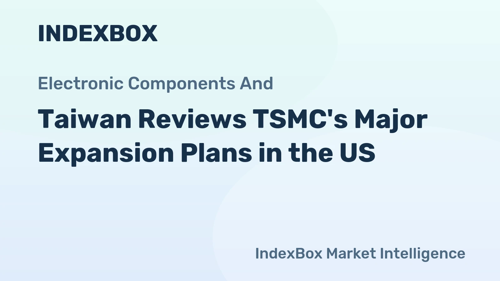 Taiwan Reviews TSMC's Major Expansion Plans in the US