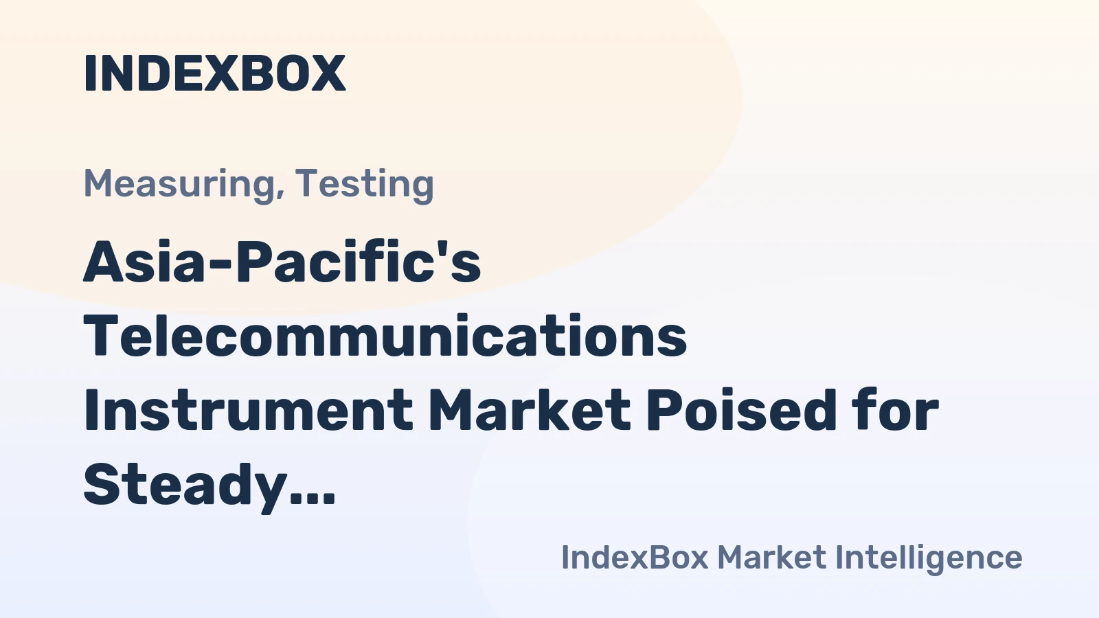 Asia-Pacific's Telecommunications Instrument Market Poised for Steady Growth With 1.6% CAGR in Value