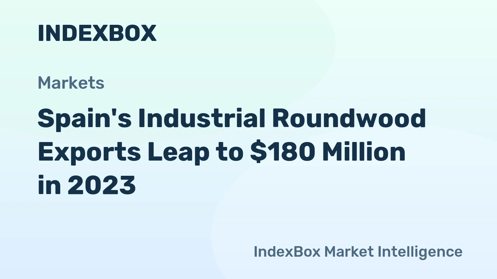 Spain's Industrial Roundwood Exports Leap to $180 Million in 2023