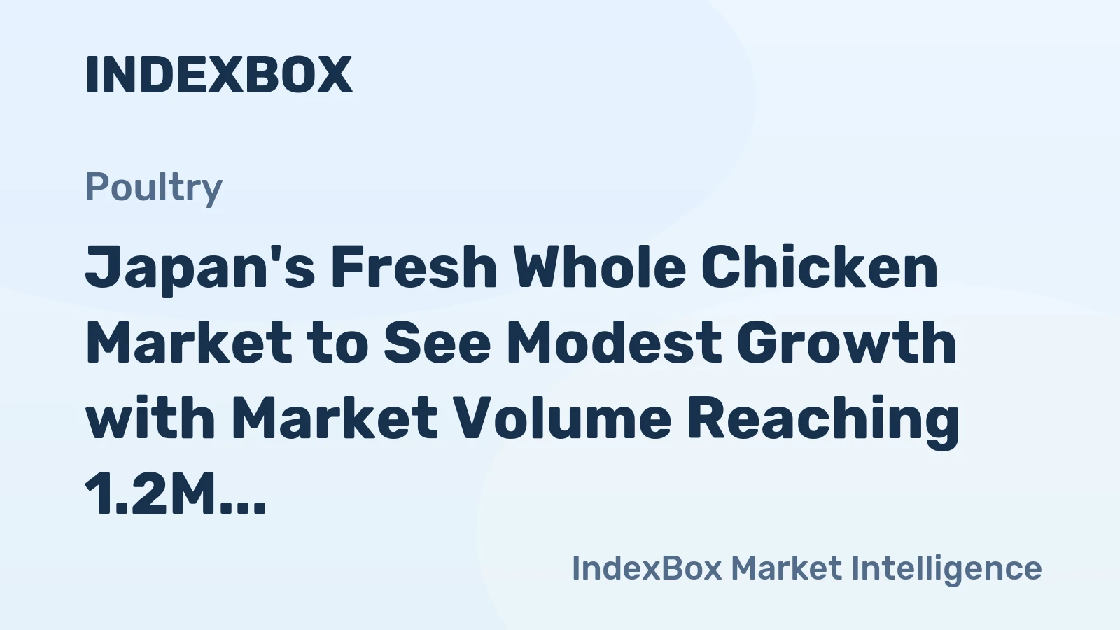 Japan's Fresh Whole Chicken Market to See Modest Growth with Market Volume Reaching 1.2M tons and Market Value Reaching $4.2B by 2035