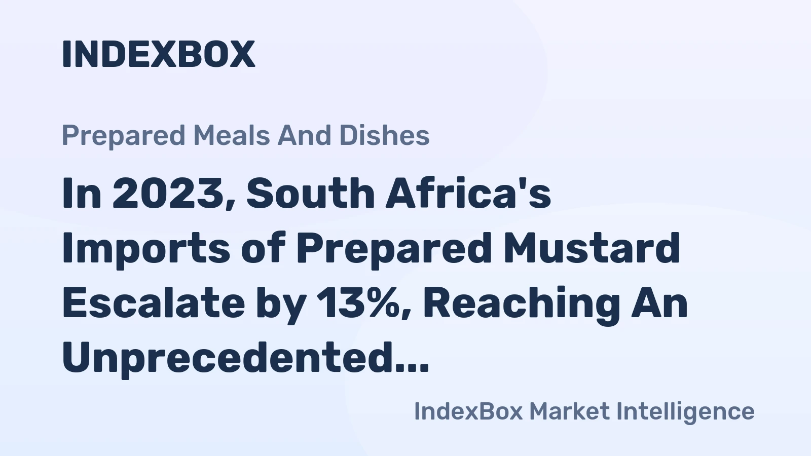 In 2023, South Africa's Imports of Prepared Mustard Escalate by 13%, Reaching An Unprecedented $2.9 Million.