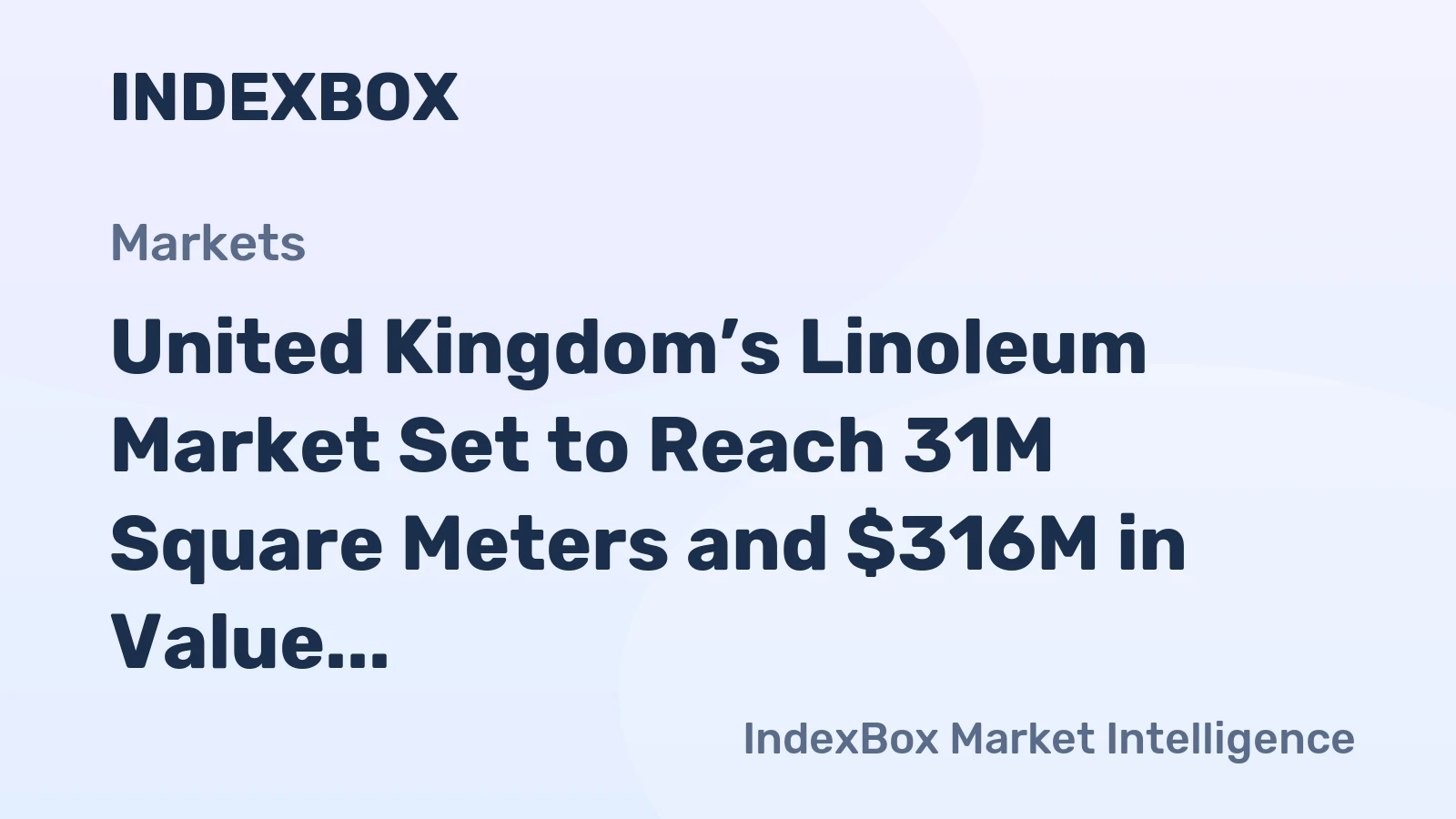 United Kingdom’s Linoleum Market Set to Reach 31M Square Meters and $316M in Value