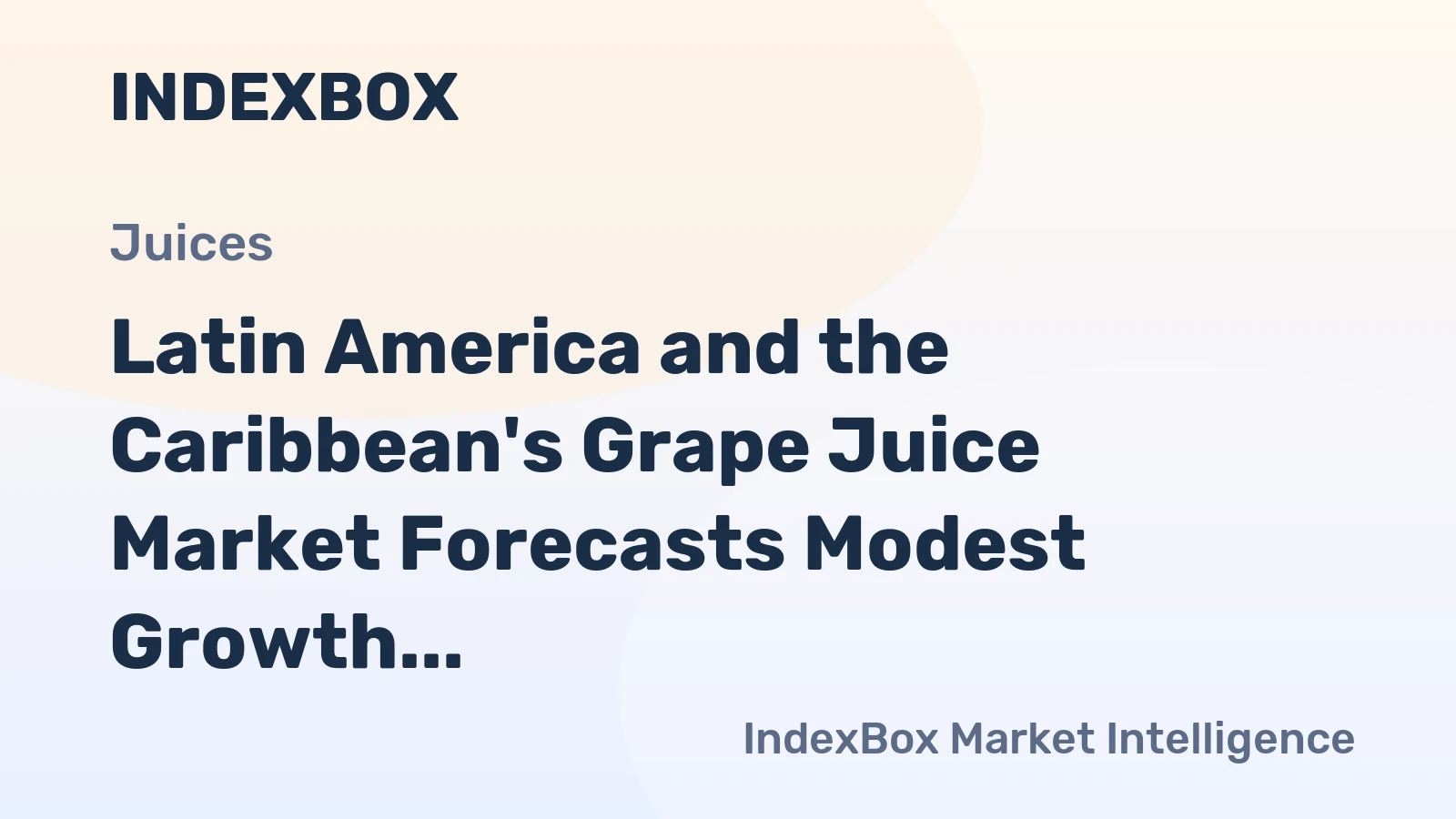 Latin America and the Caribbean's Grape Juice Market Forecasts Modest Growth With a +0.7% Volume CAGR