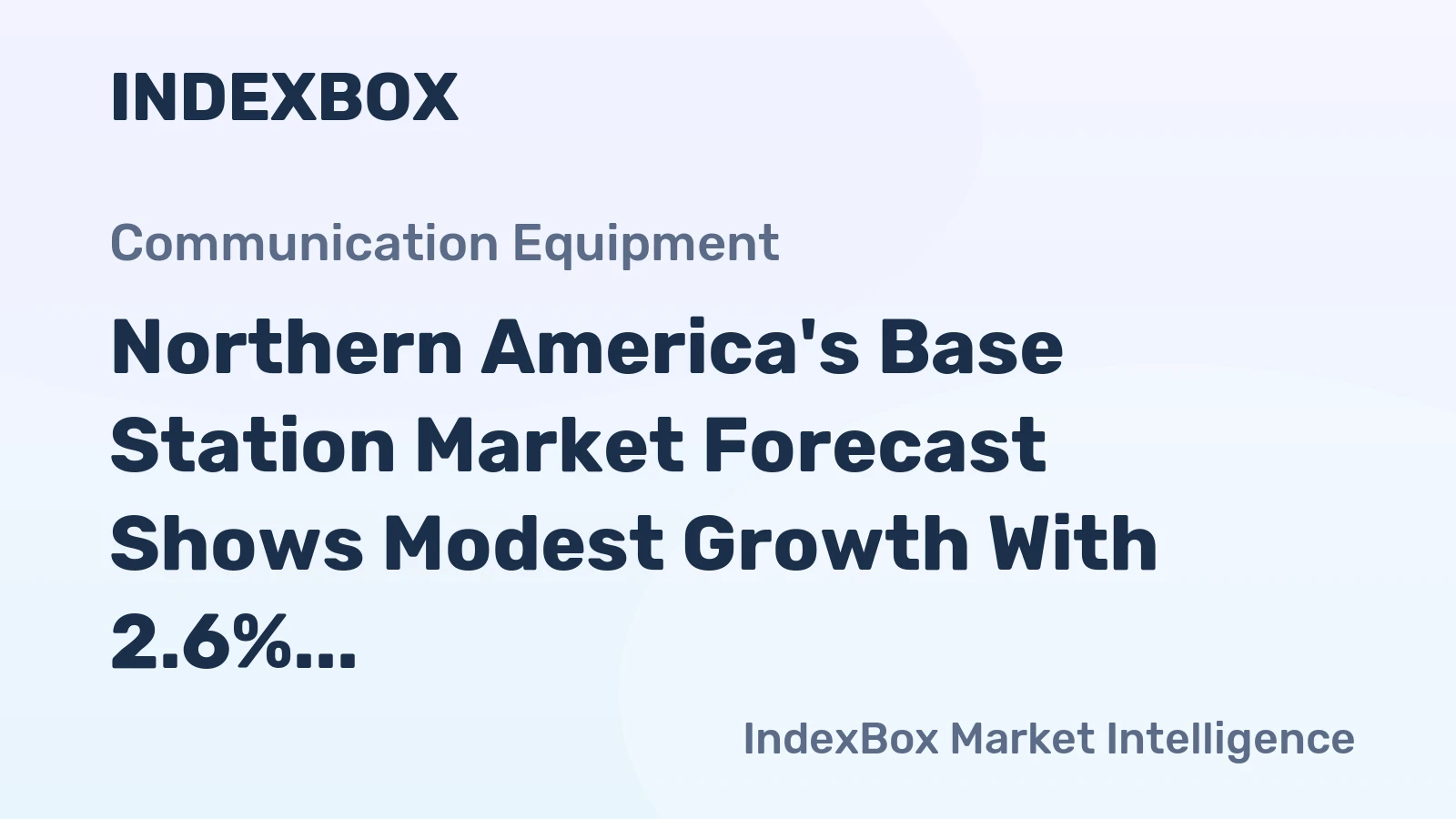 Northern America's Base Station Market Forecast Shows Modest Growth With 2.6% CAGR in Value Through 2035