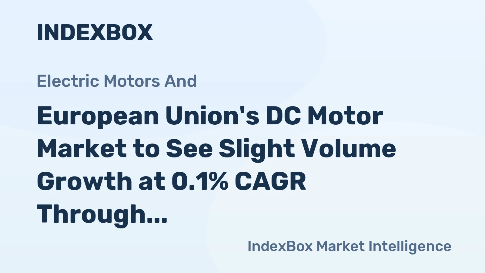 European Union's DC Motor Market to See Slight Volume Growth at 0.1% CAGR Through 2035