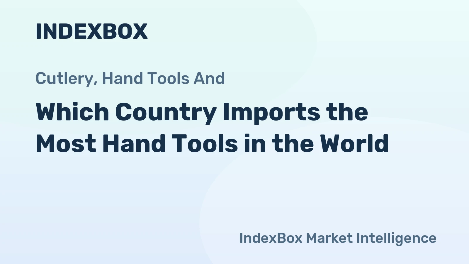 Which Country Imports the Most Hand Tools in the World?