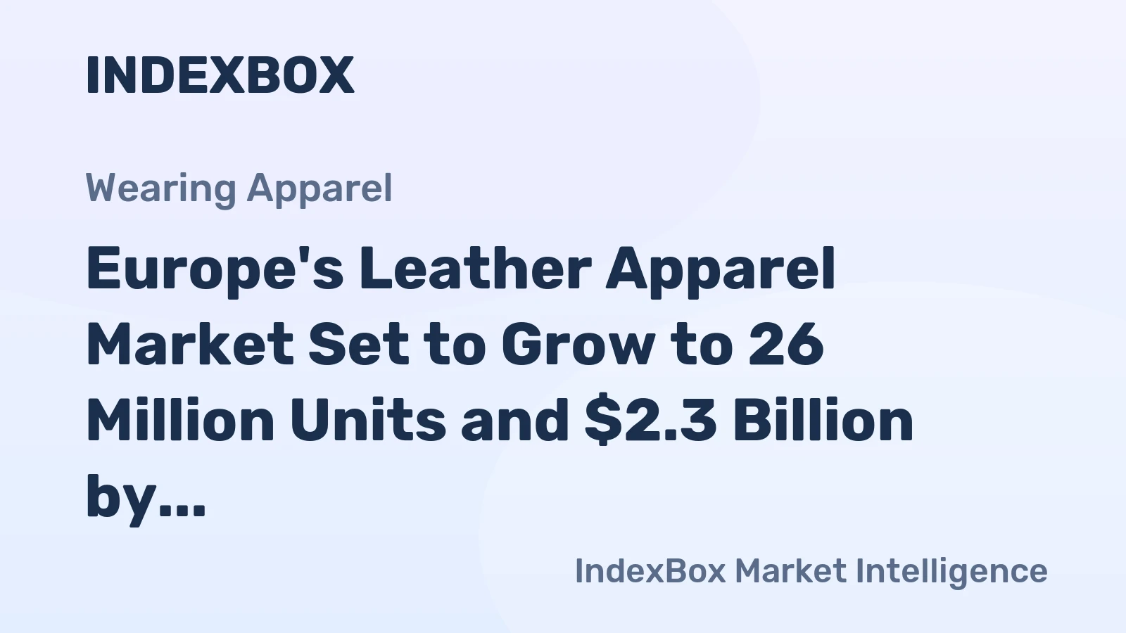Europe's Leather Apparel Market Set to Grow to 26 Million Units and $2.3 Billion by 2035
