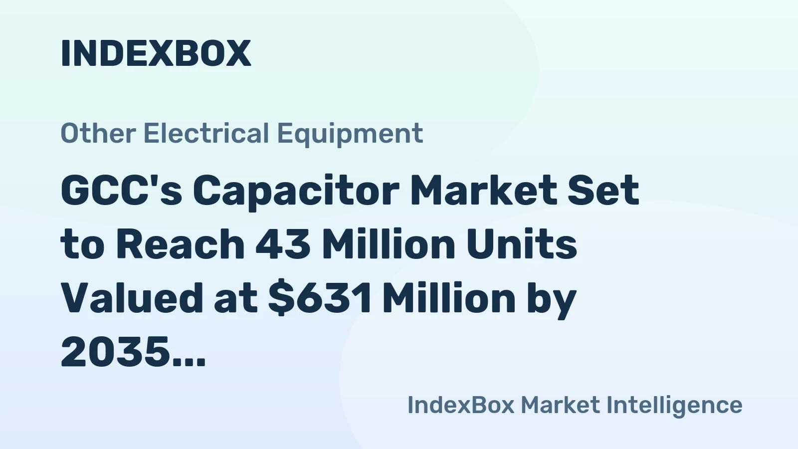 GCC's Capacitor Market Set to Reach 43 Million Units Valued at $631 Million by 2035