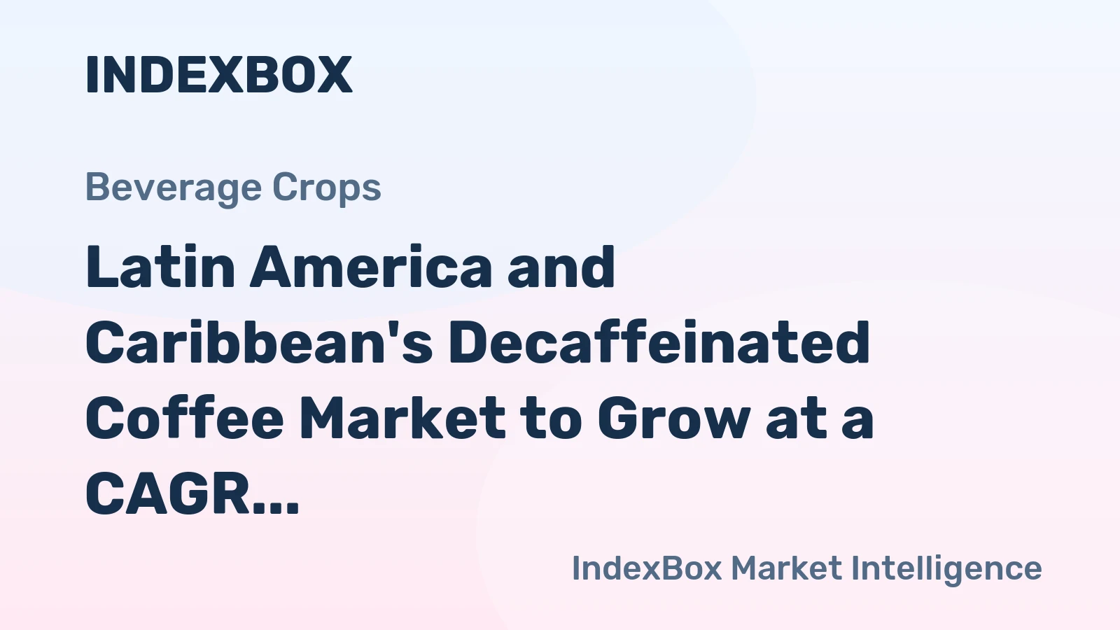 Latin America and Caribbean's Decaffeinated Coffee Market to Grow at a CAGR of +1.0% from 2024 to 2035, Reaching $2.9B by the End of 2035