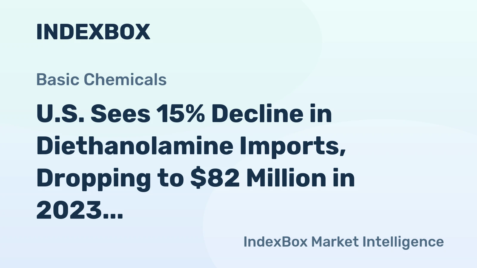 U.S. Sees 15% Decline in Diethanolamine Imports, Dropping to $82 Million in 2023