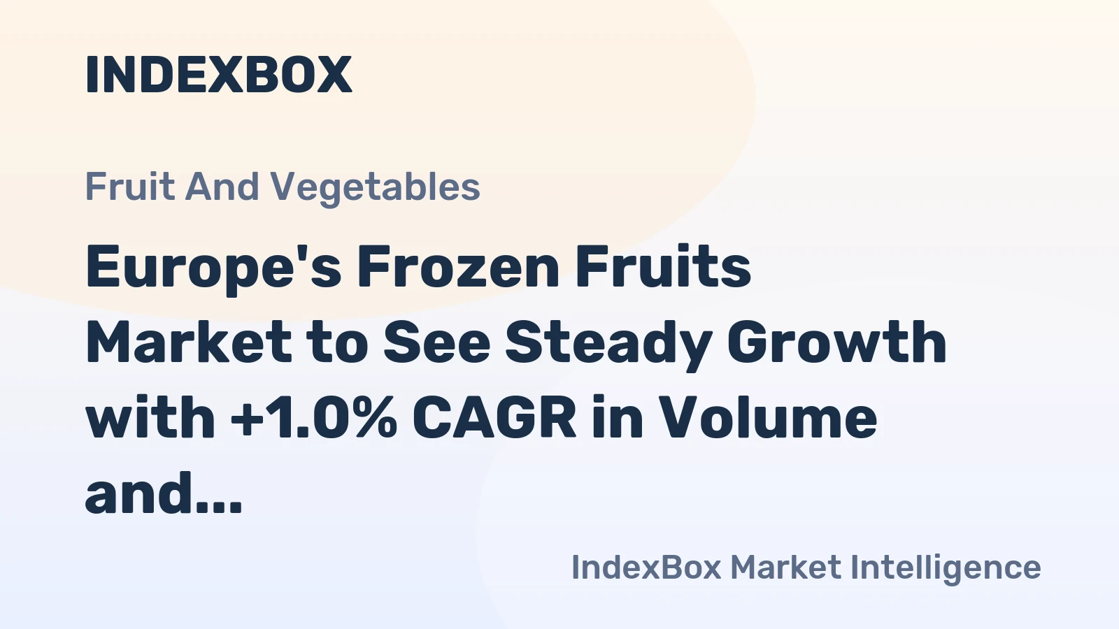 Europe's Frozen Fruits Market to See Steady Growth with +1.0% CAGR in Volume and +1.5% CAGR in Value from 2024 to 2035