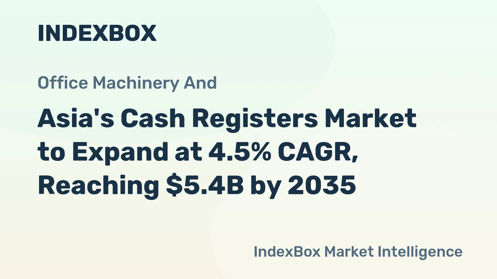 Asia's Cash Registers Market to Expand at 4.5% CAGR, Reaching $5.4B by 2035