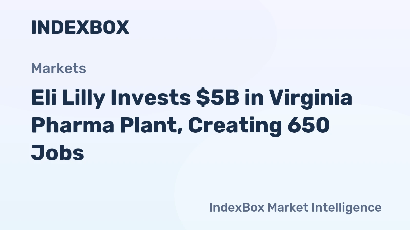 Eli Lilly Invests $5B in Virginia Pharma Plant, Creating 650 Jobs