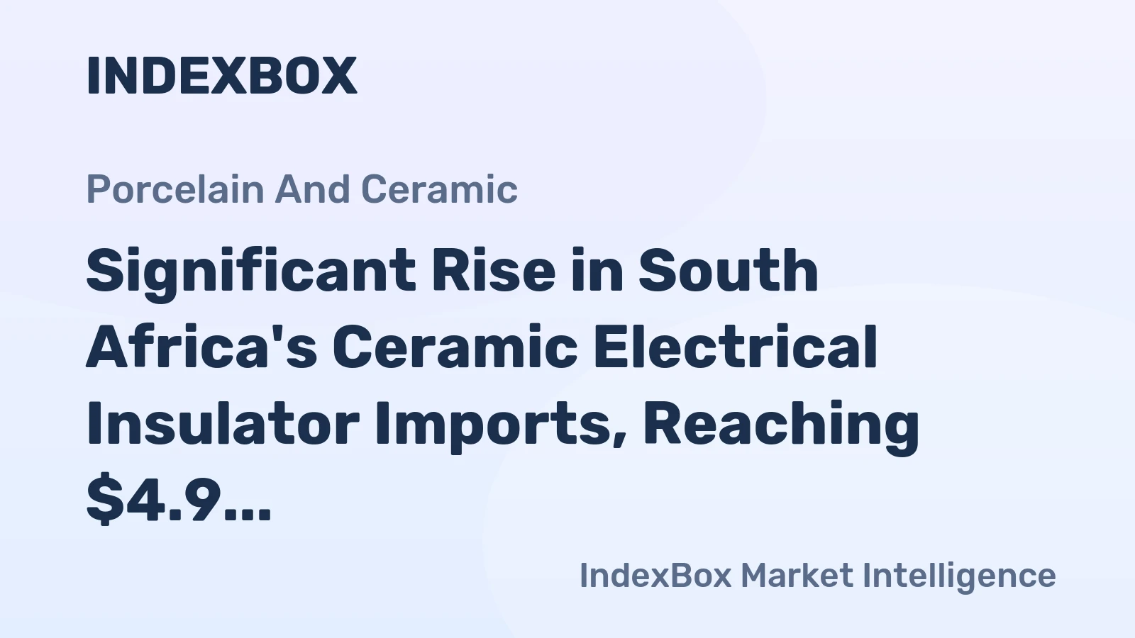 Significant Rise in South Africa's Ceramic Electrical Insulator Imports, Reaching $4.9 Million in 2024