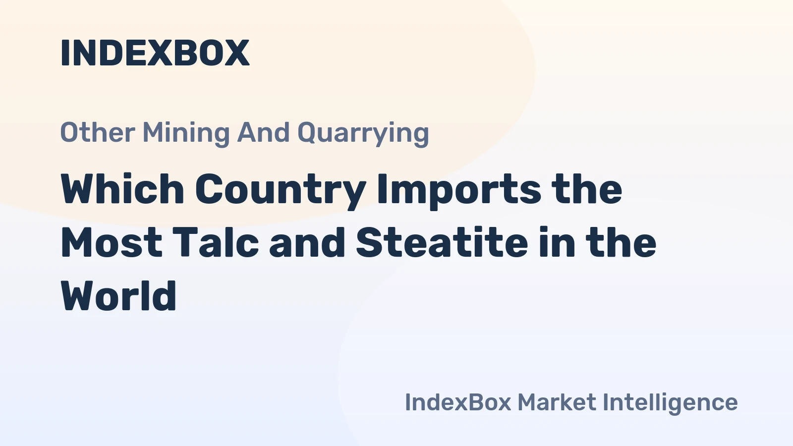 Which Country Imports the Most Talc and Steatite in the World?