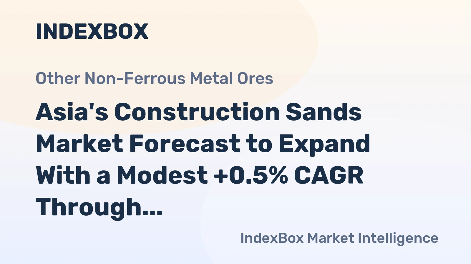 Asia's Construction Sands Market Forecast to Expand With a Modest +0.5% CAGR Through 2035
