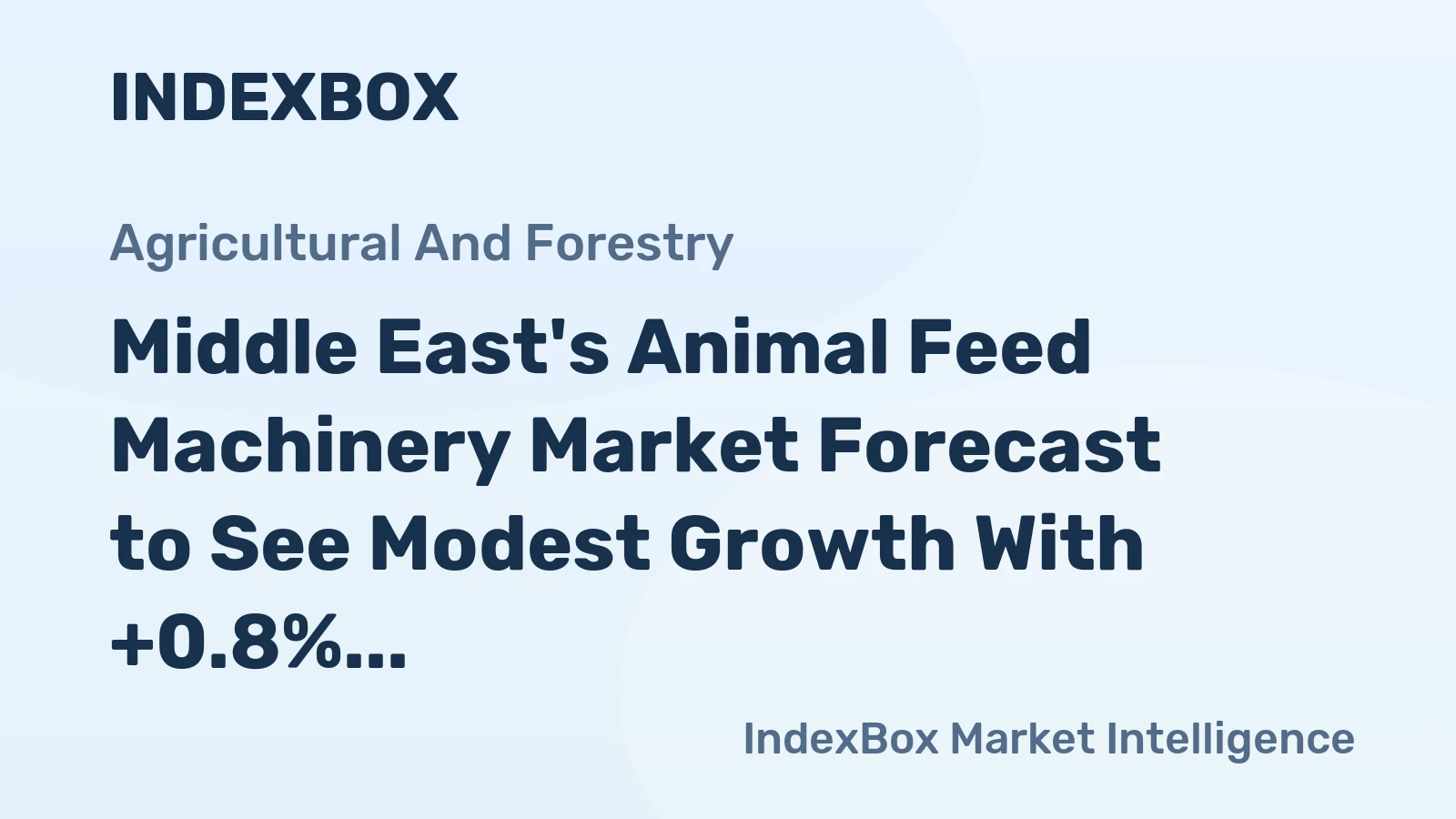 Middle East's Animal Feed Machinery Market Forecast to See Modest Growth With +0.8% CAGR