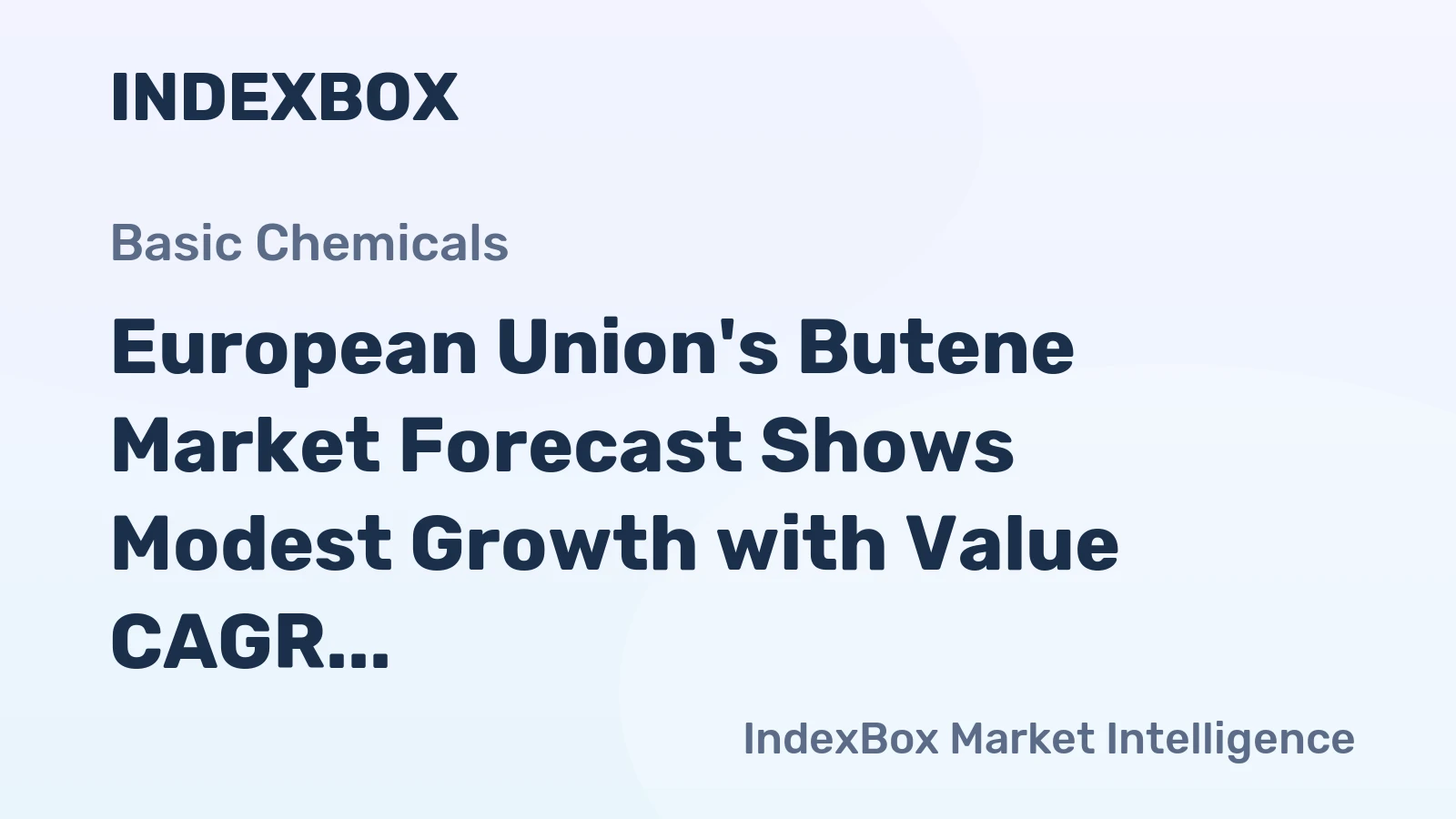 European Union's Butene Market Forecast Shows Modest Growth with Value CAGR of +1.8%