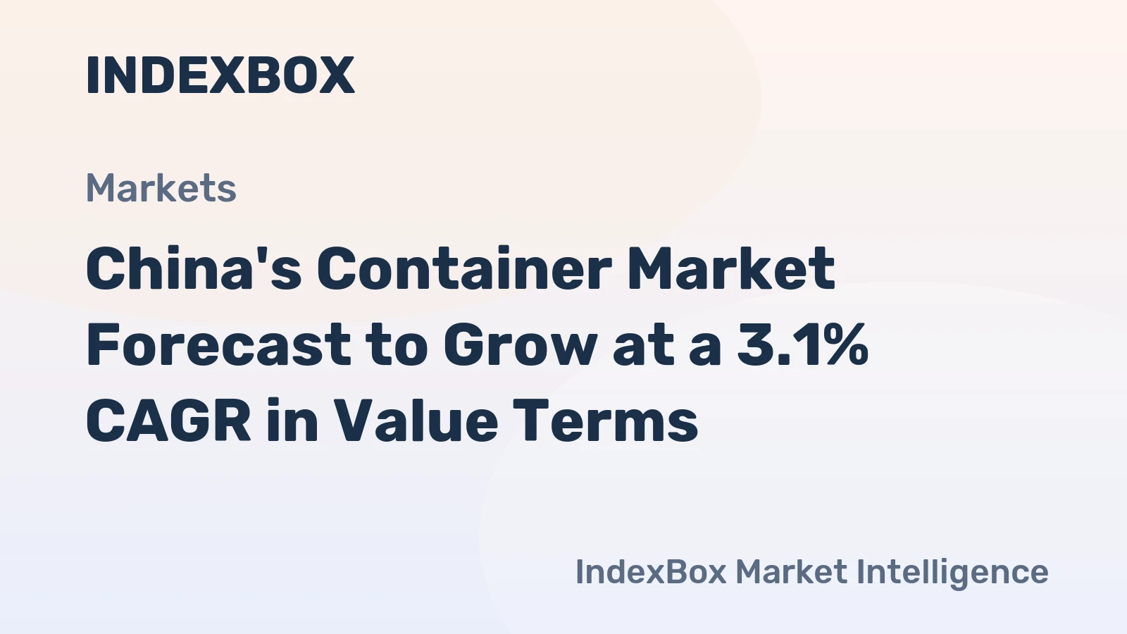 China's Container Market Forecast to Grow at a 3.1% CAGR in Value Terms