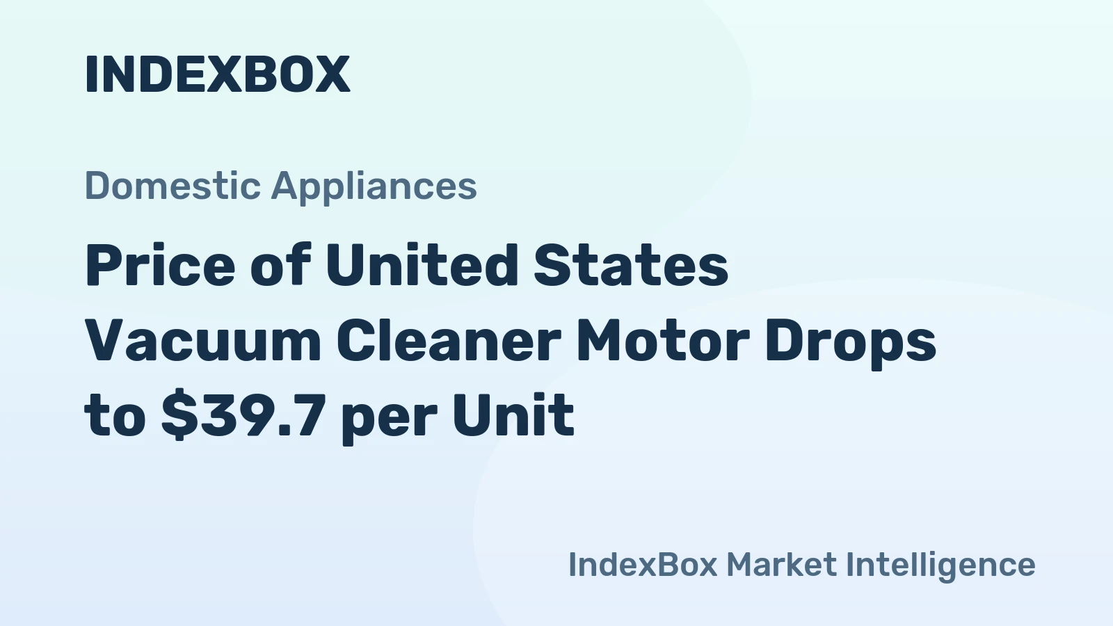 Price of United States Vacuum Cleaner Motor Drops to $39.7 per Unit