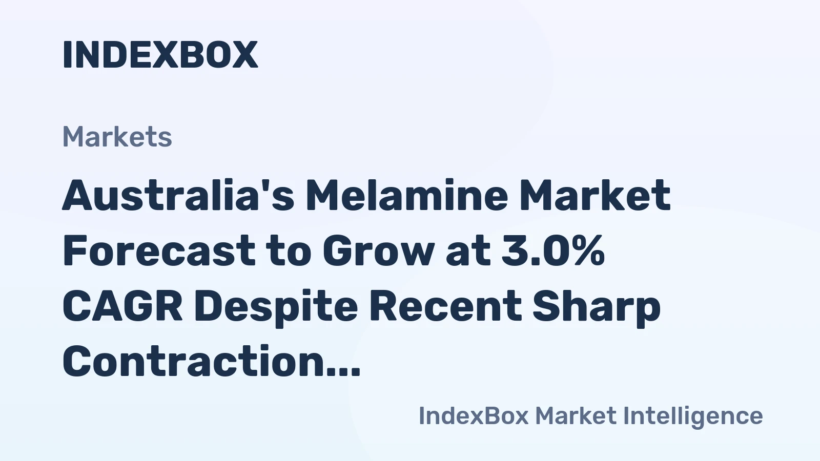 Australia's Melamine Market Forecast to Grow at 3.0% CAGR Despite Recent Sharp Contraction