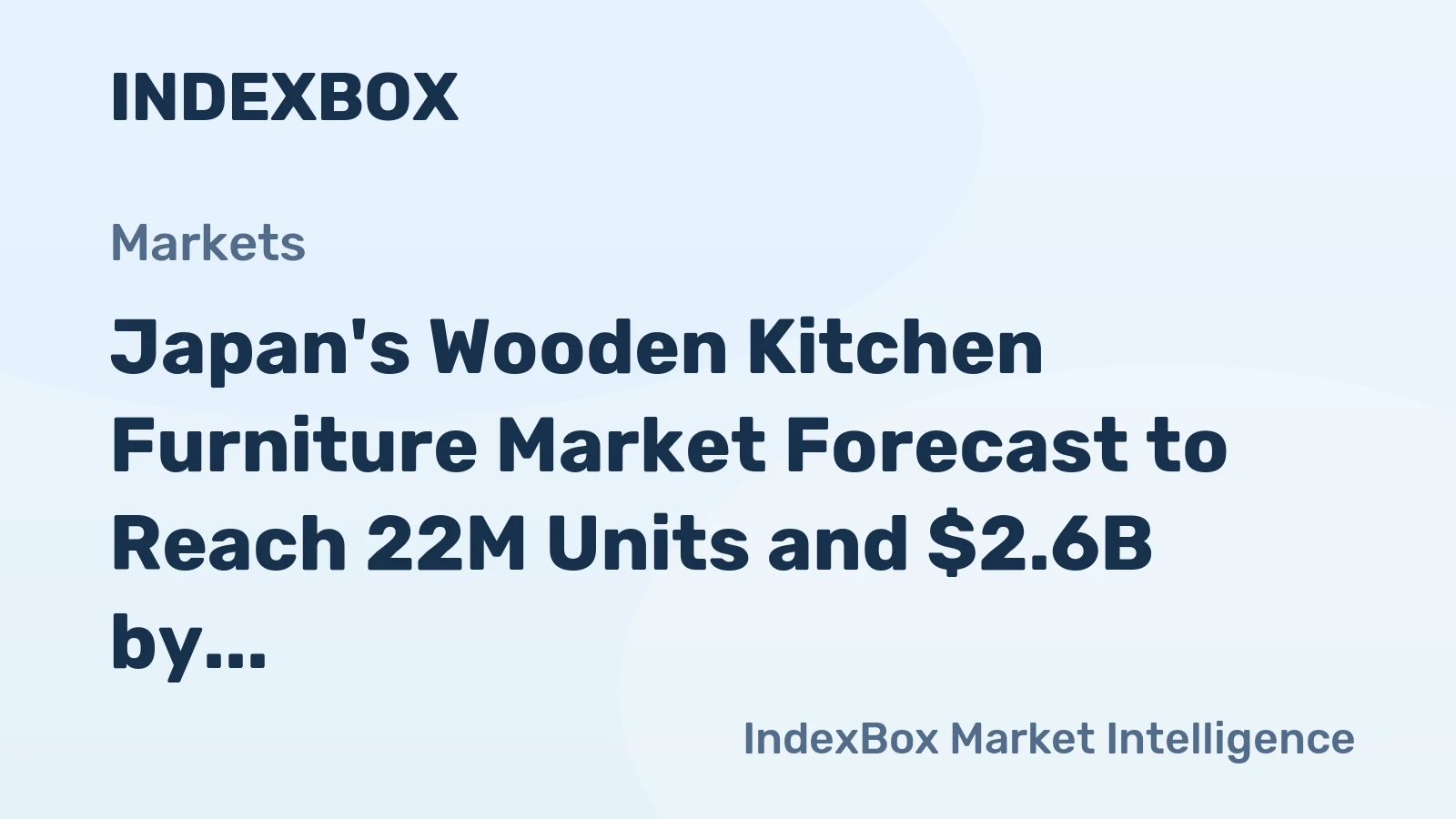 Japan's Wooden Kitchen Furniture Market Forecast to Reach 22M Units and $2.6B by 2035