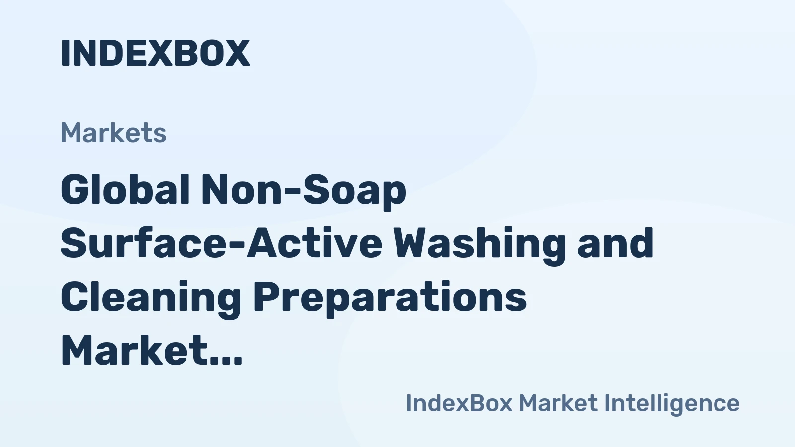 Global Non-Soap Surface-Active Washing and Cleaning Preparations Market: Volume to Reach 151M Tons and Value to Hit $308.9B by 2035
