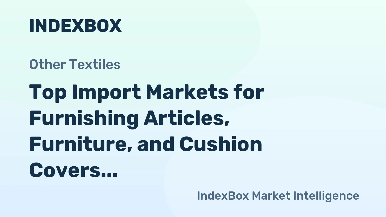Top Import Markets for Furnishing Articles, Furniture, and Cushion Covers