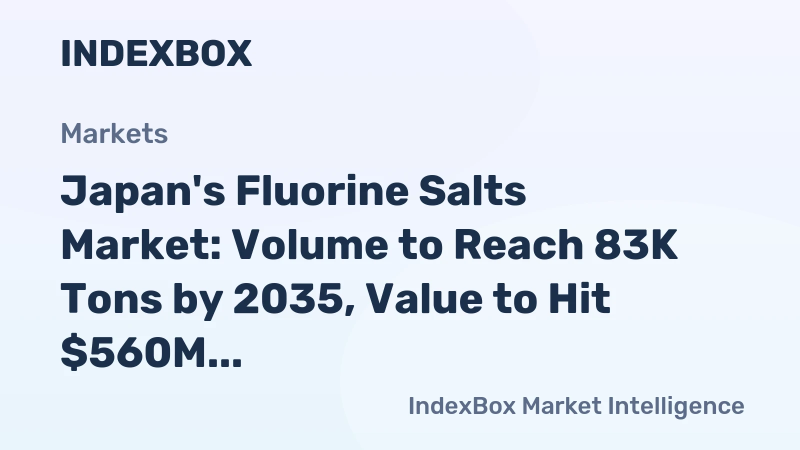 Japan's Fluorine Salts Market: Volume to Reach 83K Tons by 2035, Value to Hit $560M