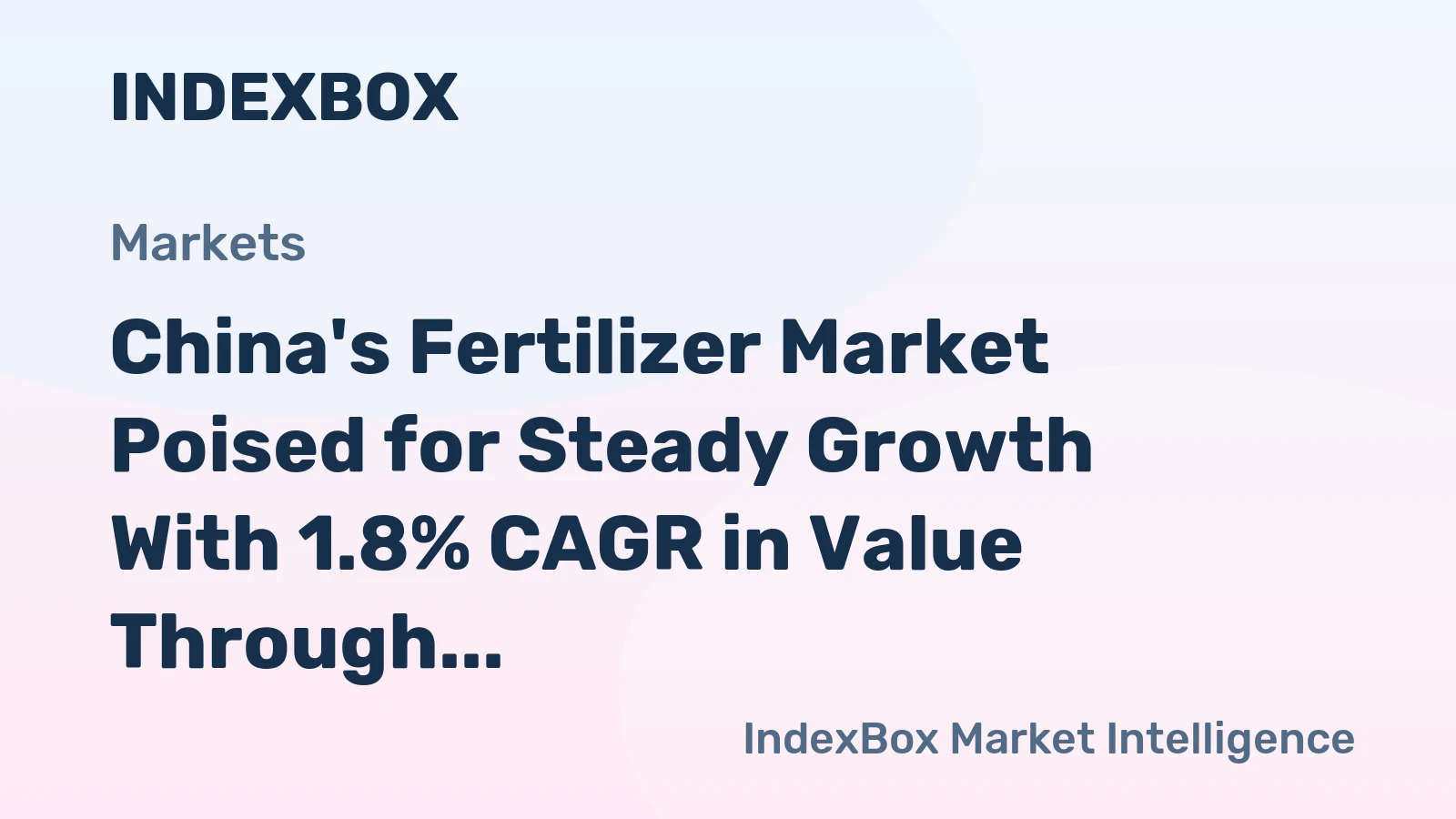 China's Fertilizer Market Poised for Steady Growth With 1.8% CAGR in Value Through 2035