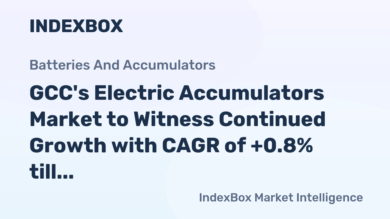 GCC's Electric Accumulators Market to Witness Continued Growth with CAGR of +0.8% till 2035