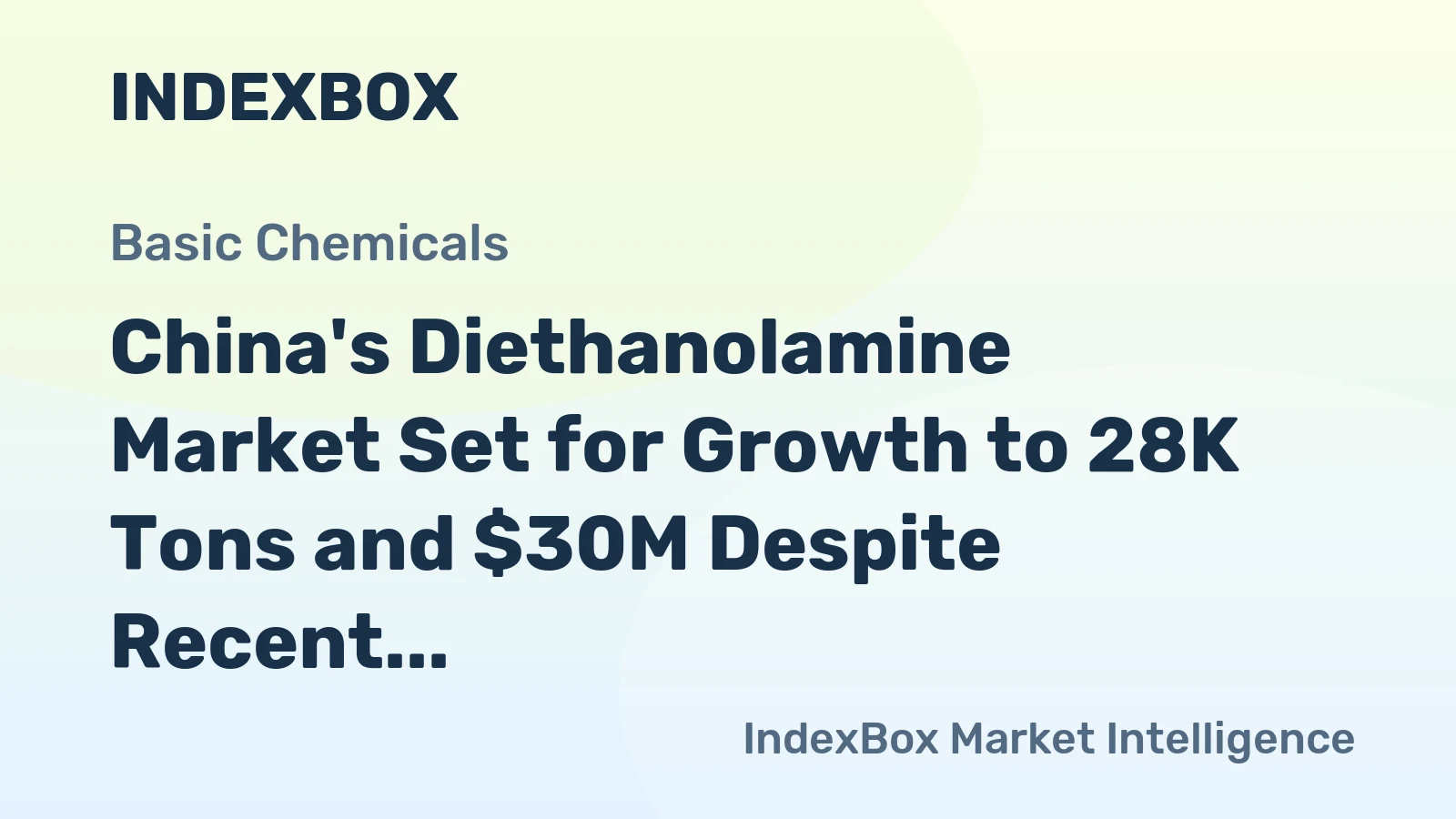 China's Diethanolamine Market Set for Growth to 28K Tons and $30M Despite Recent Contraction